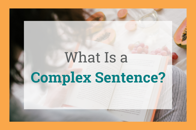Complex Sentence Definition Explanation Types And Examples 2023 