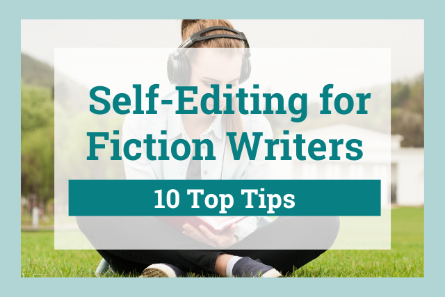 Self Editing For Fiction Writers 10 Top Tips