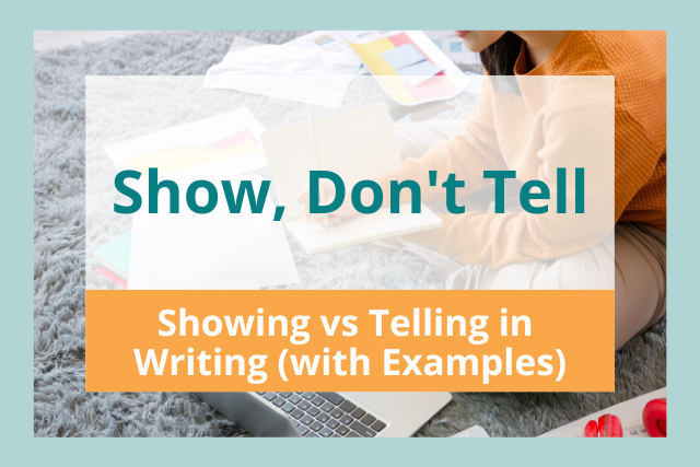Show Don t Tell Showing Vs Telling In Writing With Examples 